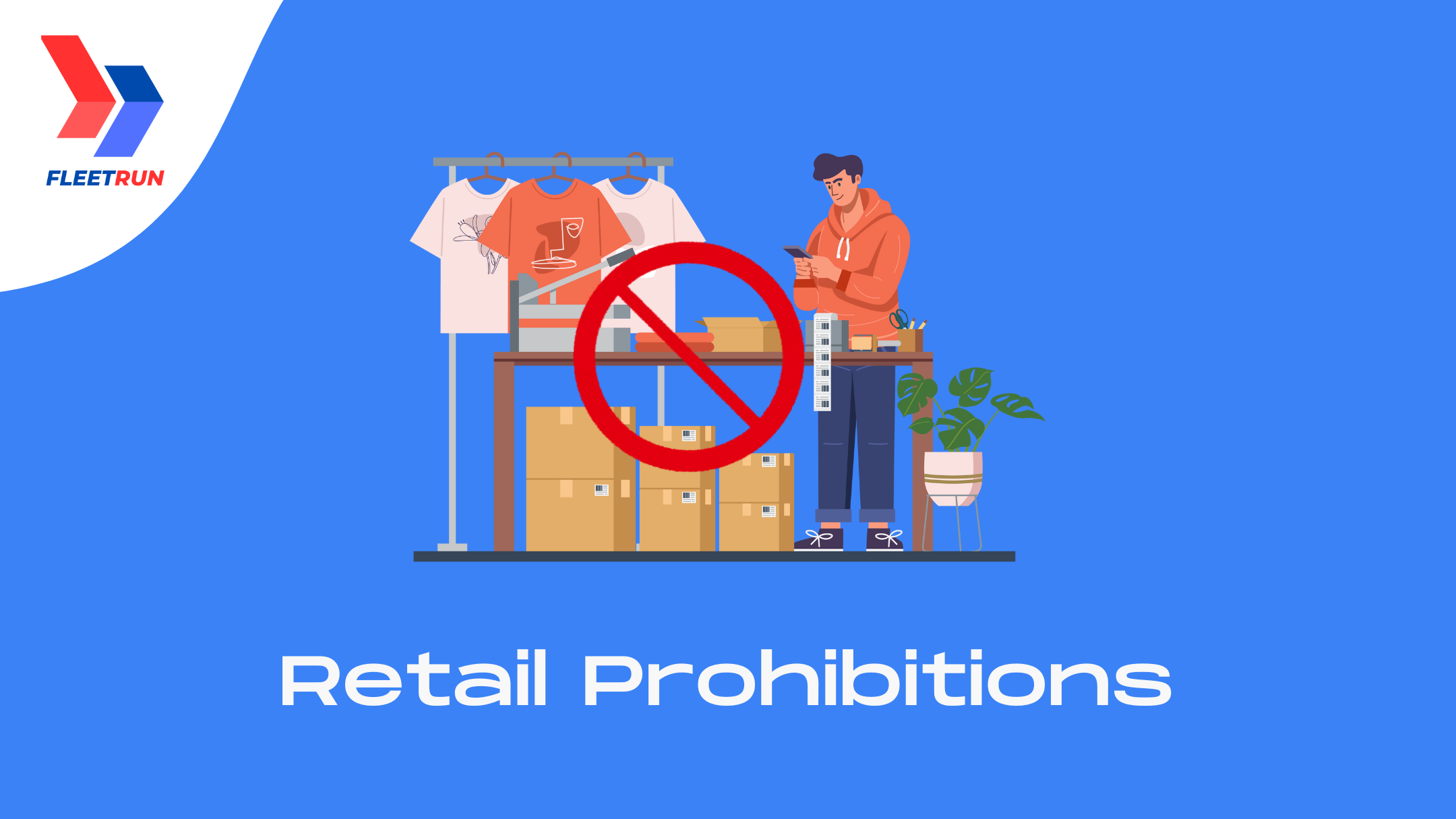 Retail Prohibitions: Ensuring Compliance and Integrity